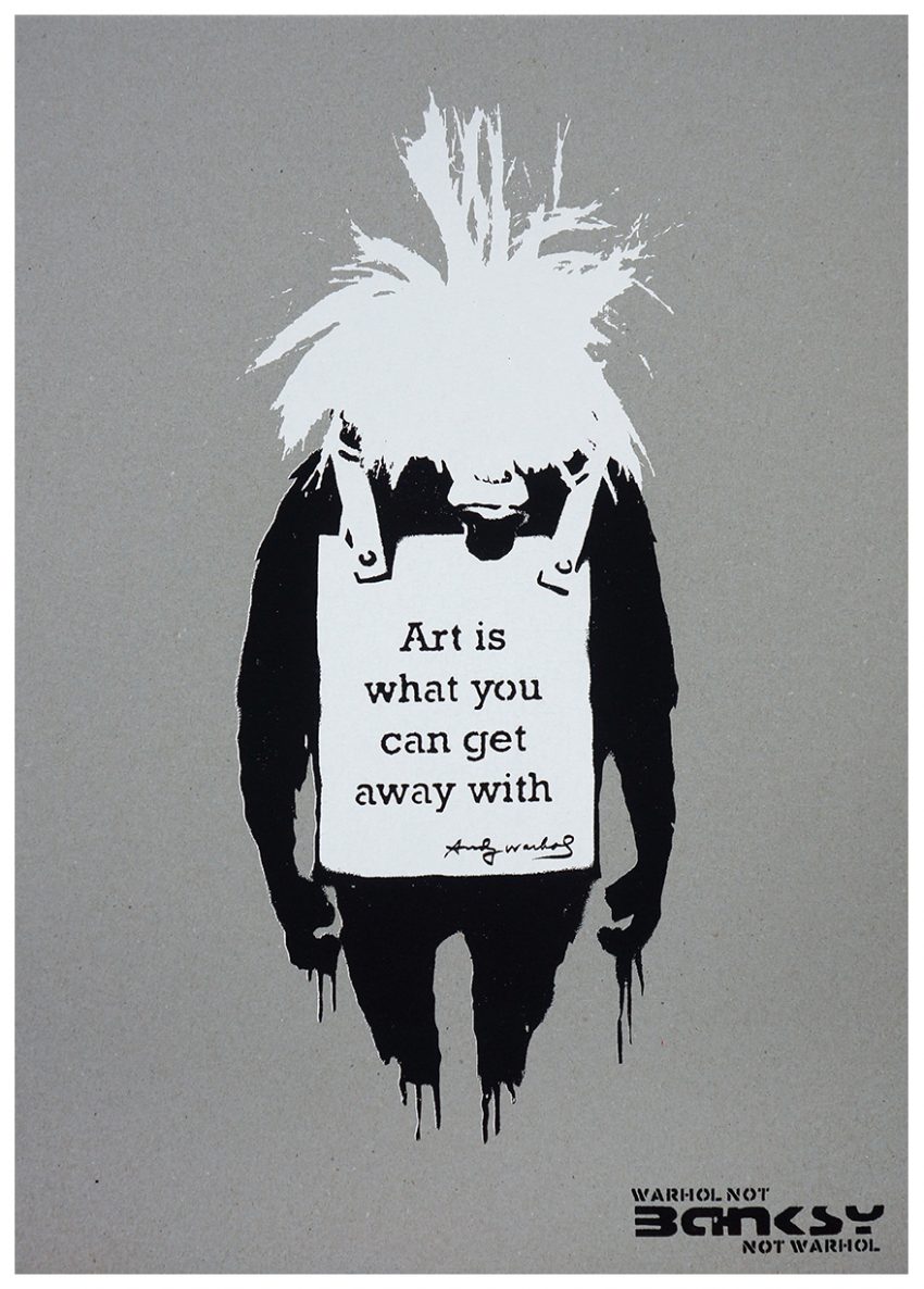 Warhol Not Banksy Not Warhol: Art Is What You Can Get Away With – L-13 ...